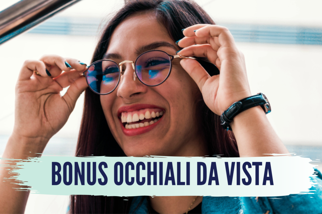 Bonus occhiali da vista 2021: come richiederlo e a chi spetta?