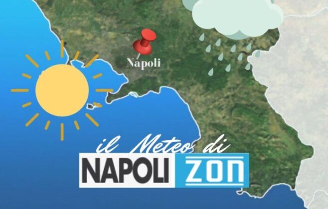 Meteo Napoli: ecco le previsioni per i prossimi giorni - Napoli ZON