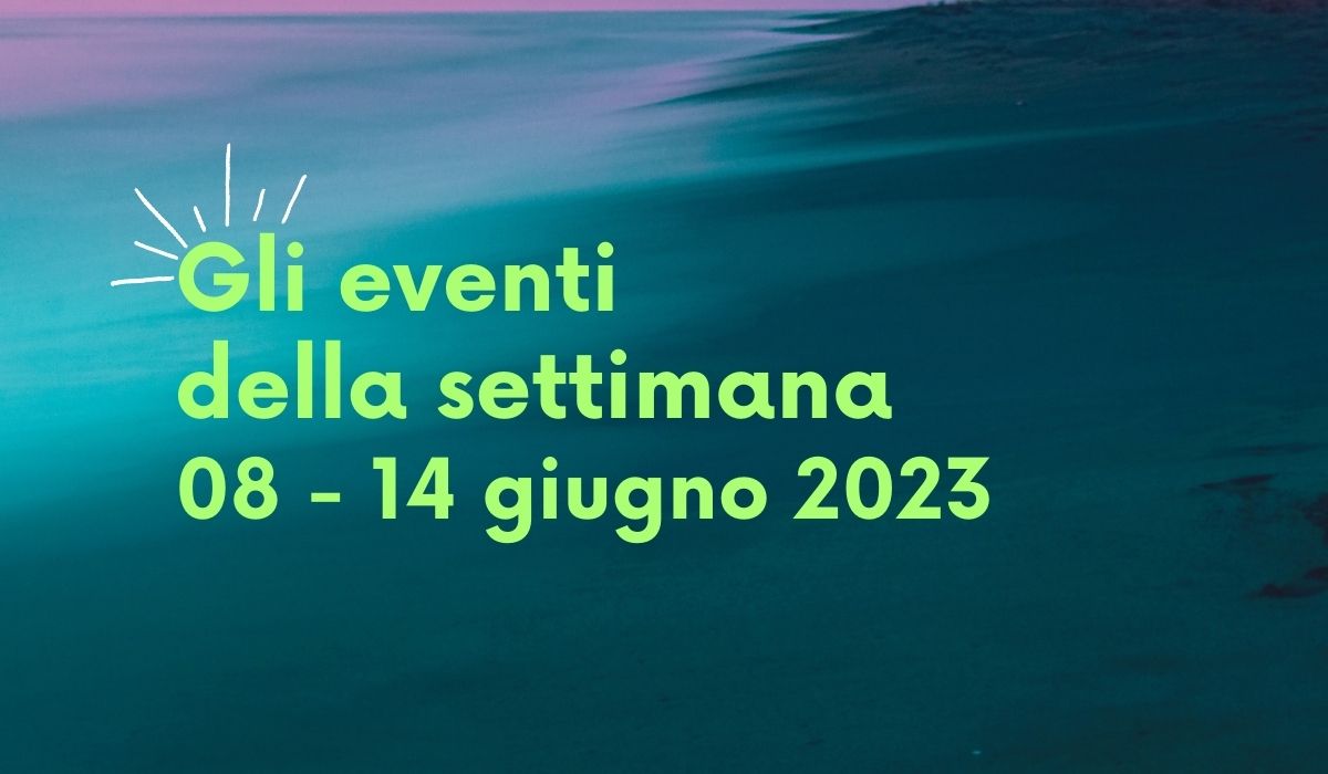 Gli eventi a Napoli dall'8 al 14 giugno - Napoli ZON